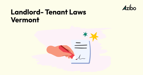 The Full Guide on Vermont Landlord Tenant Laws & Rights [2023] - Azibo