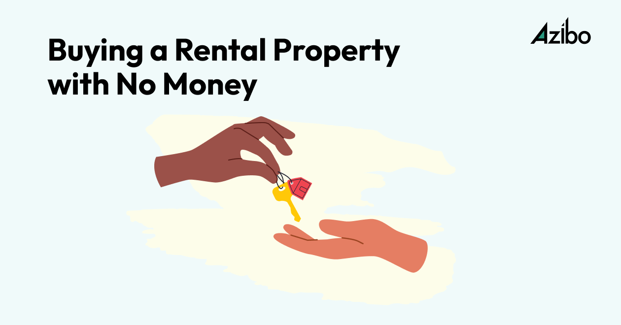 How to Buy a Rental Property with No Money: 11 Proven Strategies - Azibo