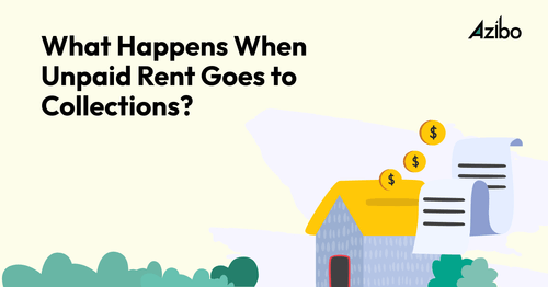 What Happens When Unpaid Rent Goes to Collections? - Azibo
