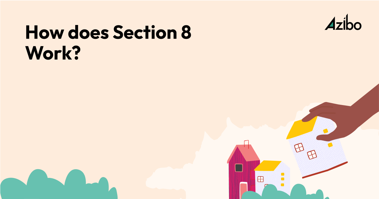 How Does Section 8 Work? A Guide for Tenants and Landlords - Azibo