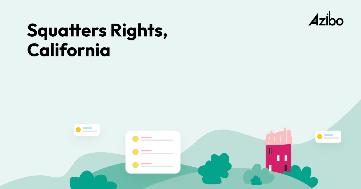 A Guide to Squatters Rights in California - Azibo