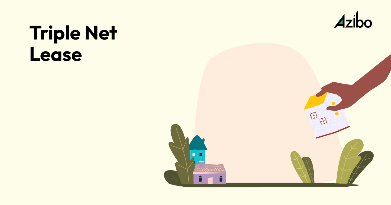 The Complete Guide to Triple Net Lease Agreements - Azibo