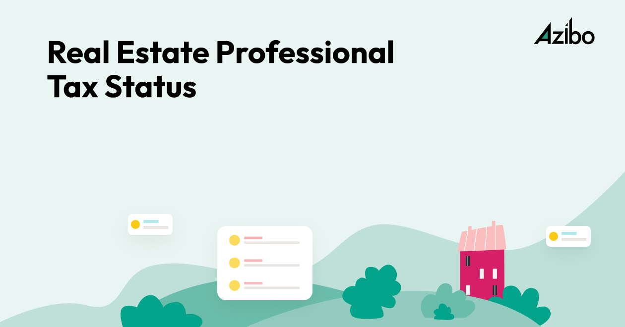 Real Estate Professional Tax Status: Do You Qualify? - Azibo