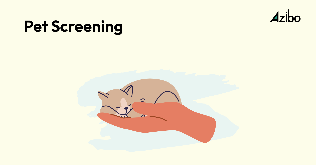 What to Expect in the Pet Screening Process - Azibo