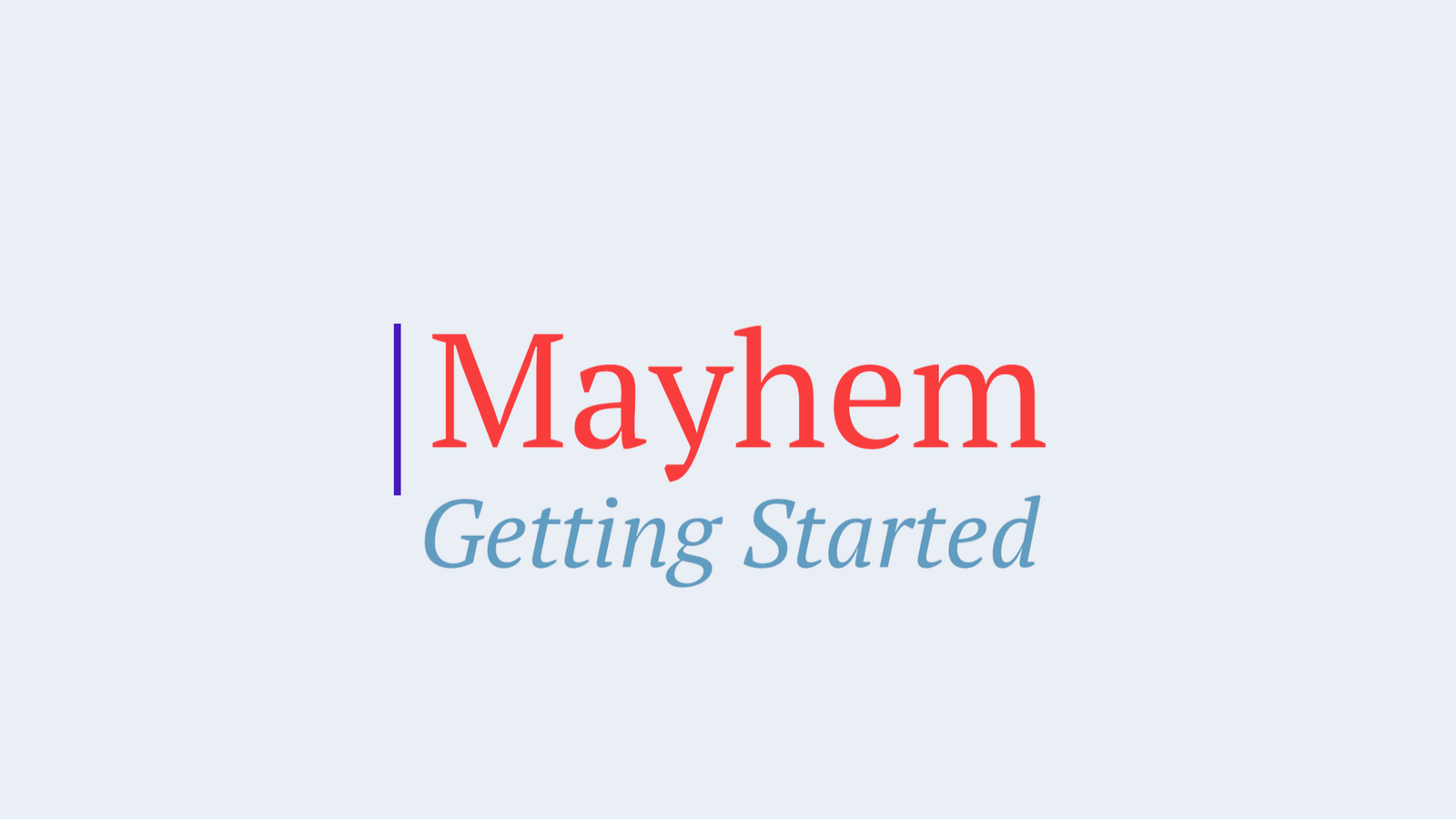Get Started Using Mayhem in 5 Minutes or Less | Mayhem