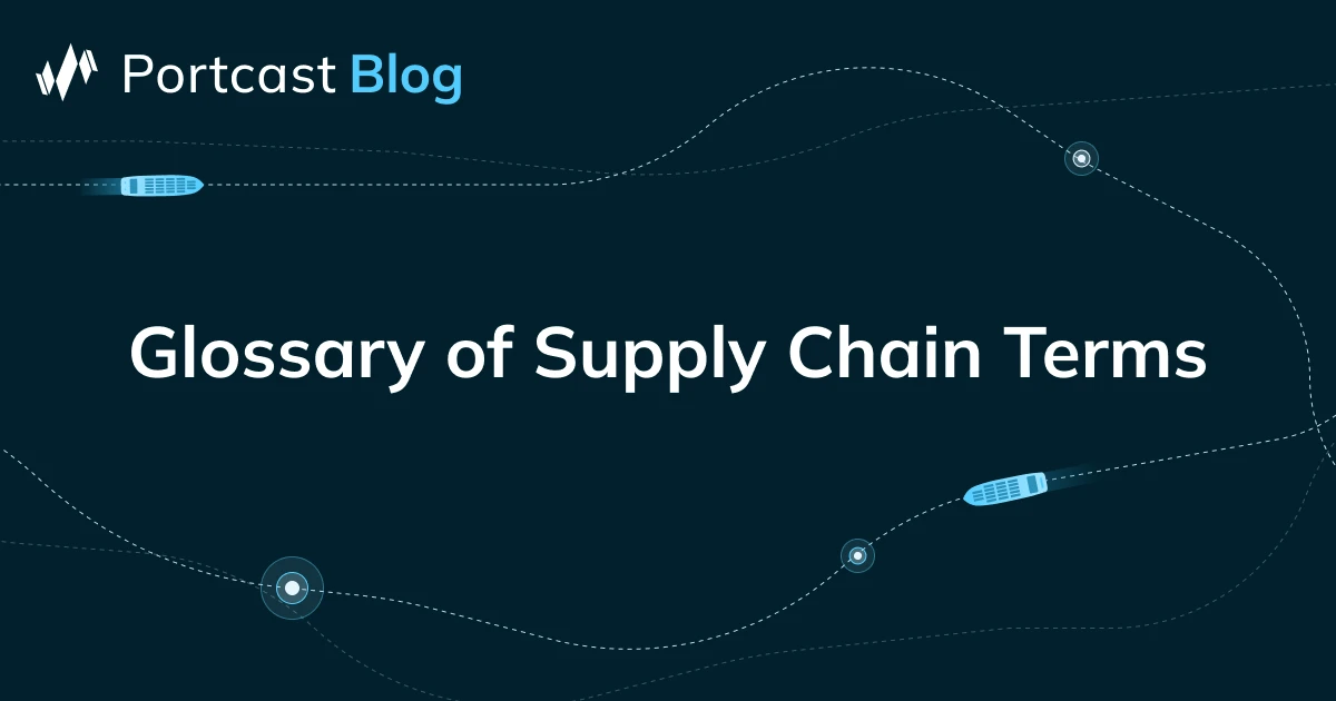 Glossary of Supply Chain Terms by Portcast