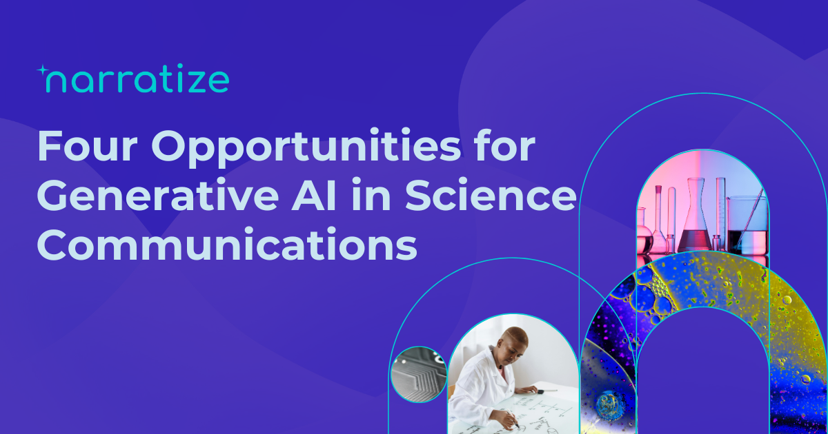 Four Opportunities for Gen-AI in Science Communications | Narratize