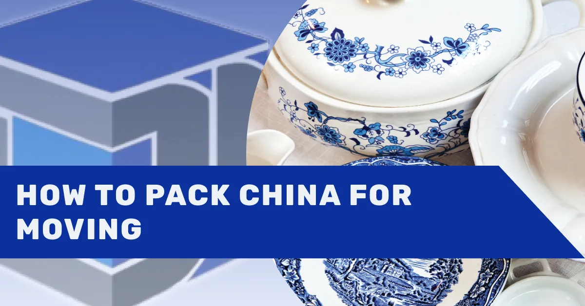 Packing China for Moving? Here's a Packing Guide