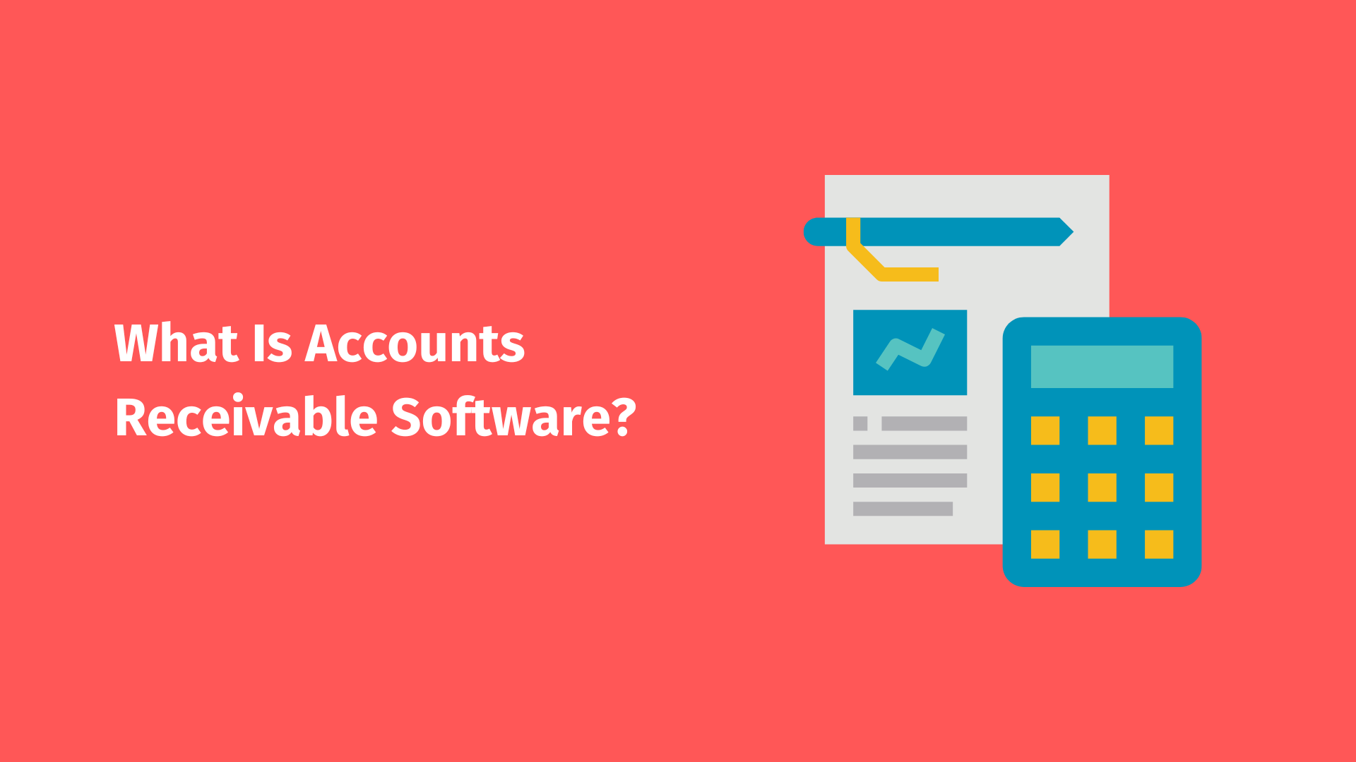 What Is Accounts Receivable Software?