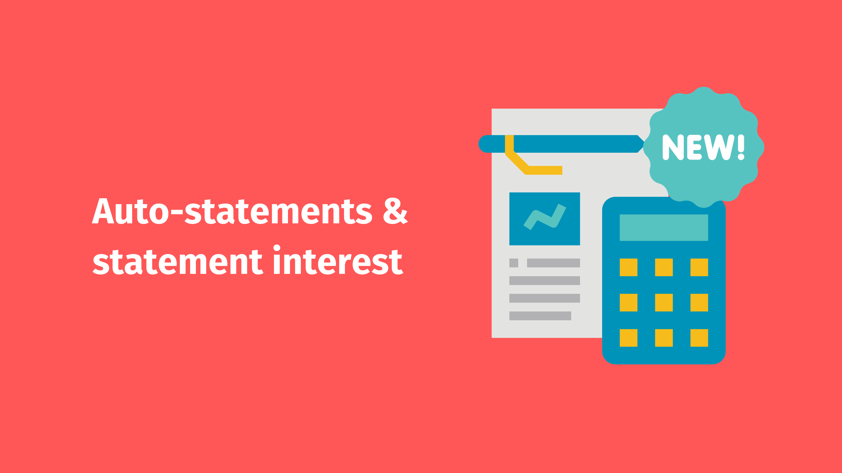 What's new: Auto-send statements & statement interest