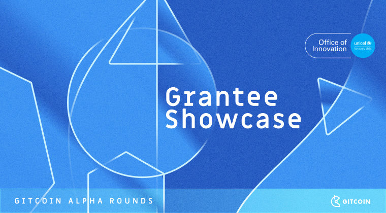 Grantee Showcase: Meet UNICEF's Alpha Round Grantees | Gitcoin Blog