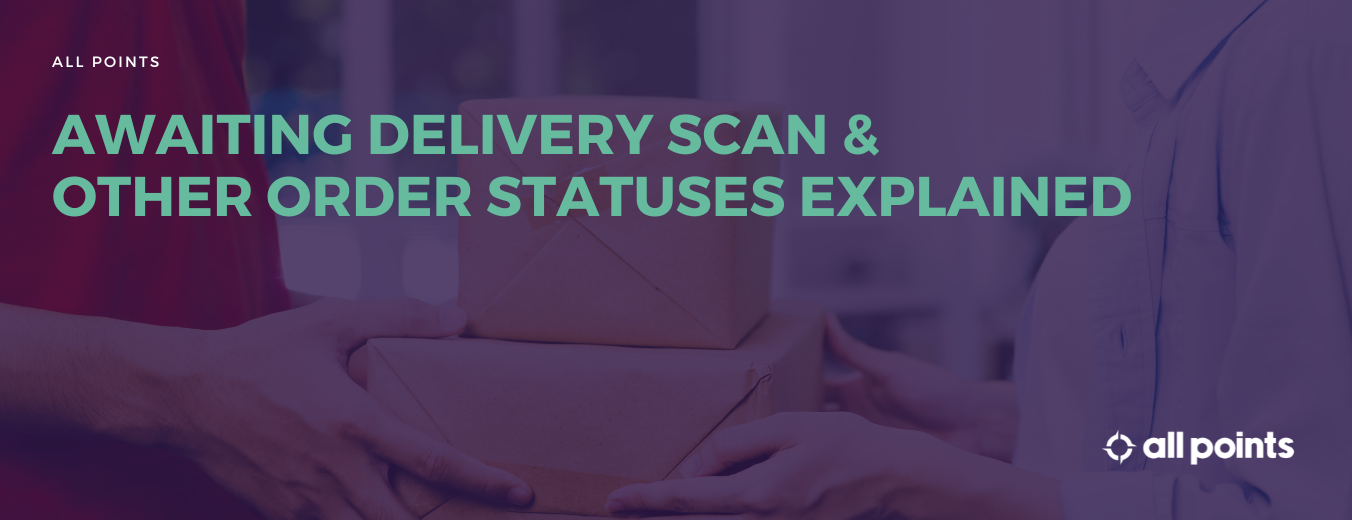 Awaiting Delivery Scan & Other Order Statuses Explained