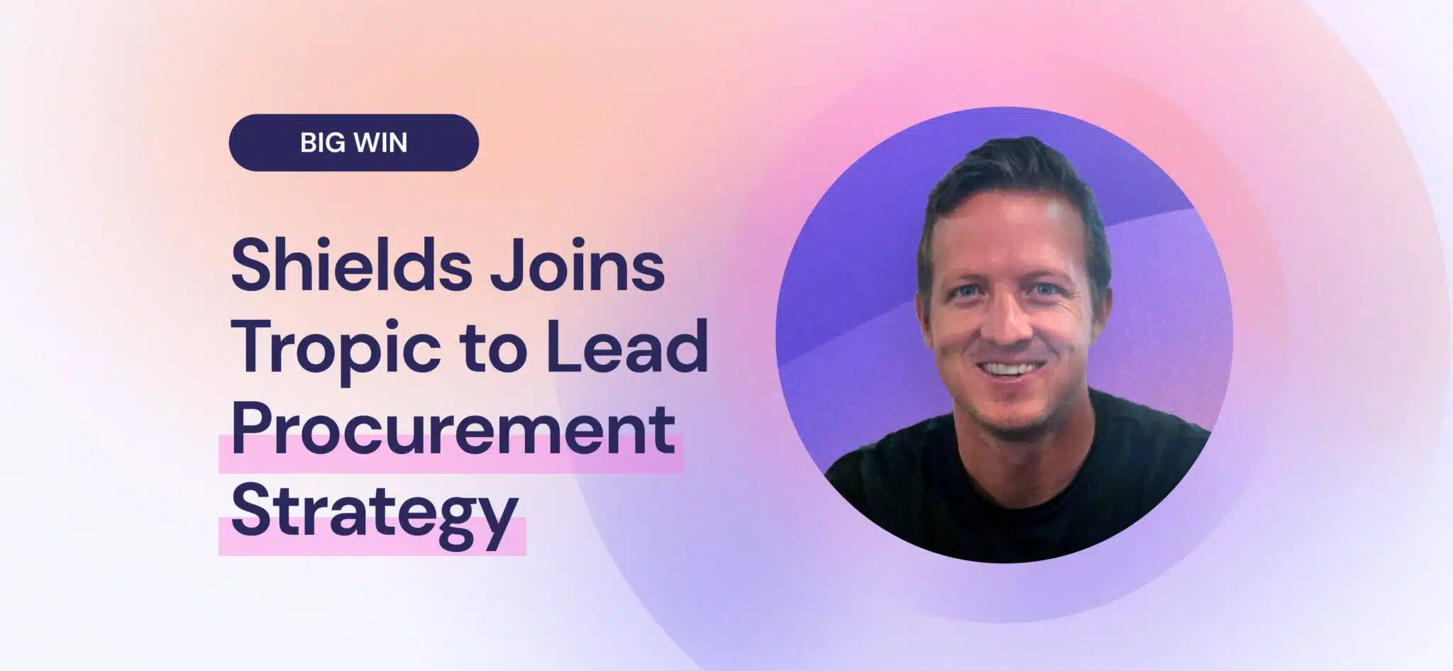 Industry Veteran Shields Joins To Lead Procurement Strategy | Tropic