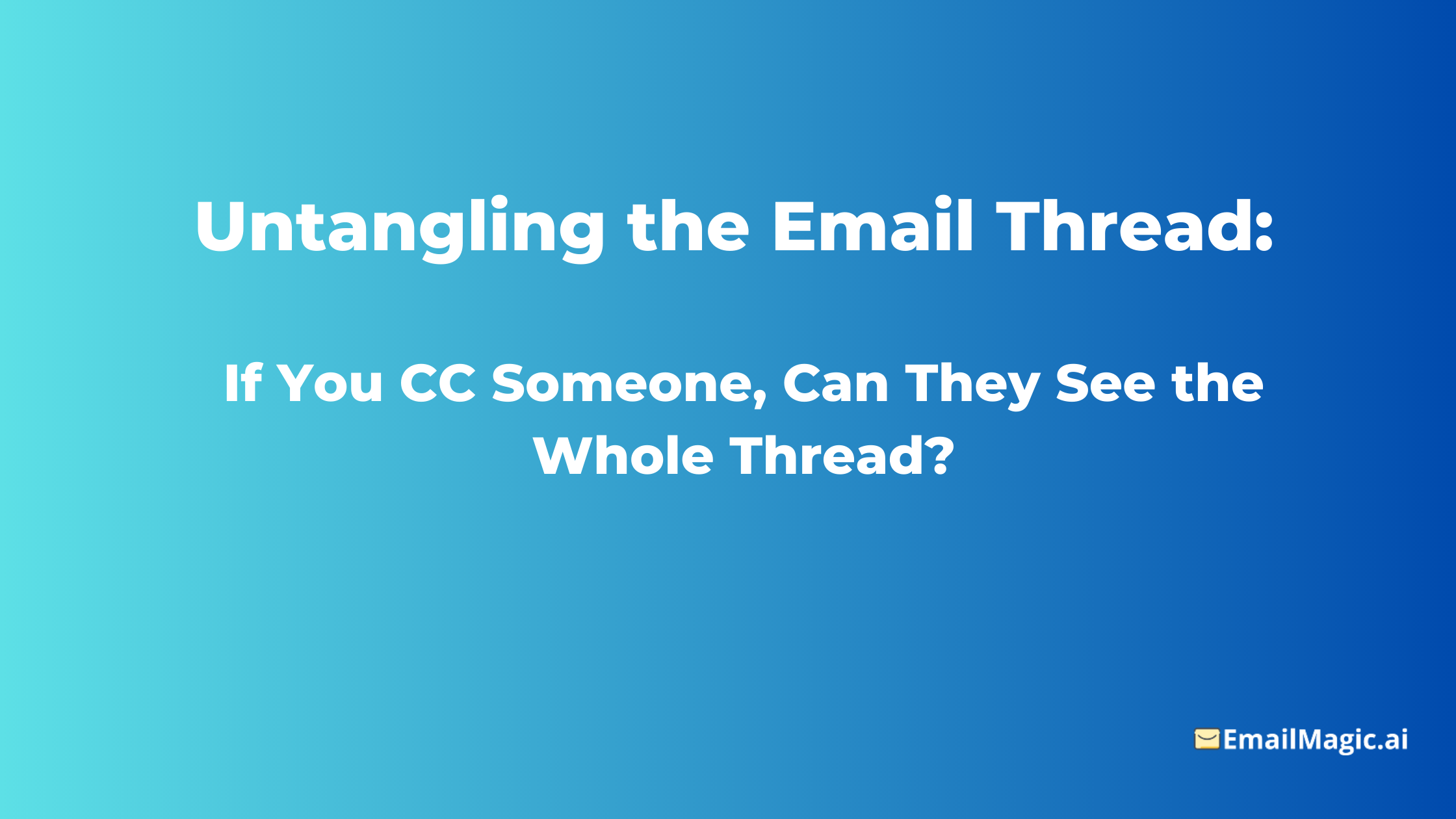 Understanding Email CC: Can Recipients Access the Entire Thread?