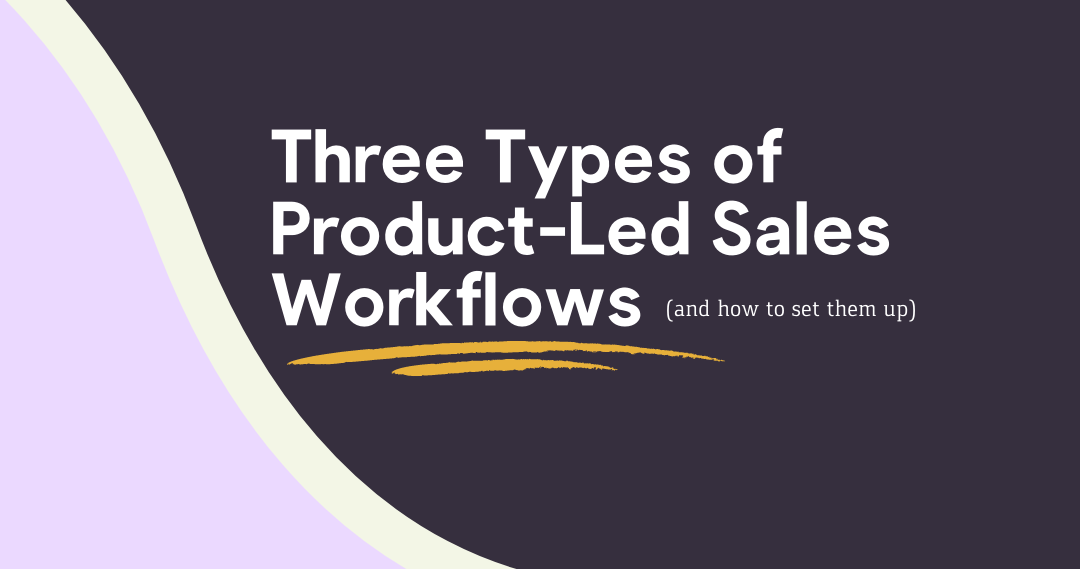 Pocus - 3 Types of Product-Led Sales Workflows