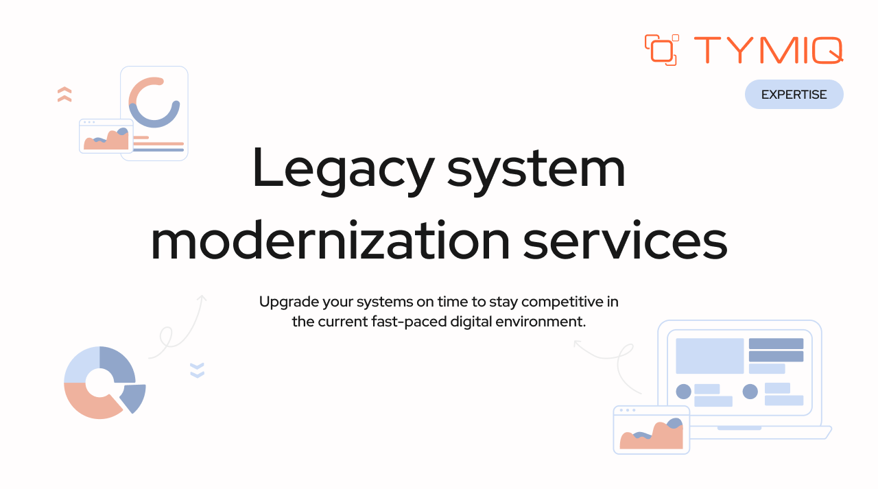 Legacy System Modernization Services - TYMIQ