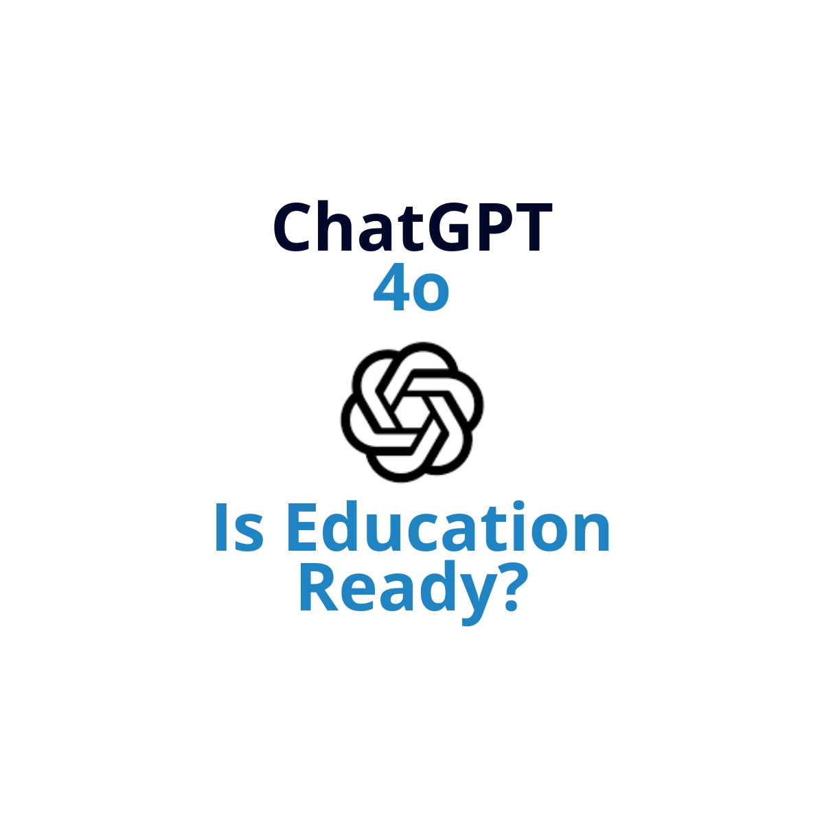 GPT-4o - Is Education Ready - Joskos Solutions