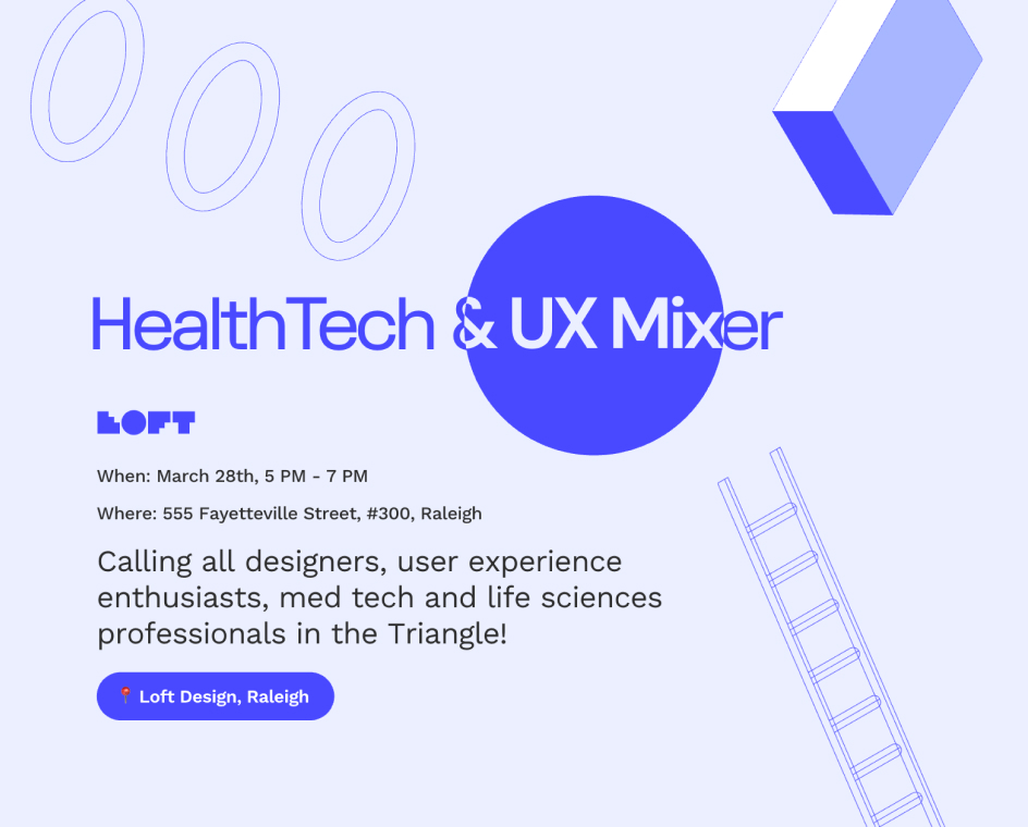 Raleigh HealthTech and UX Mixer — Loft Design