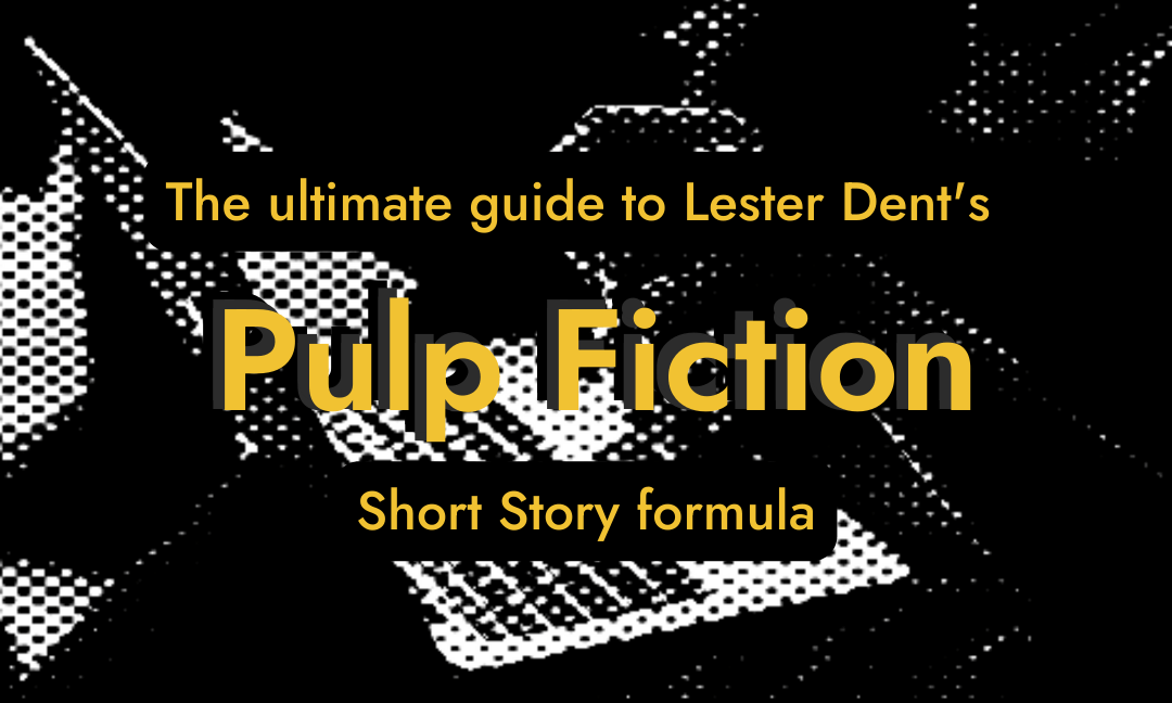 The ultimate guide to the Lester Dent Formula