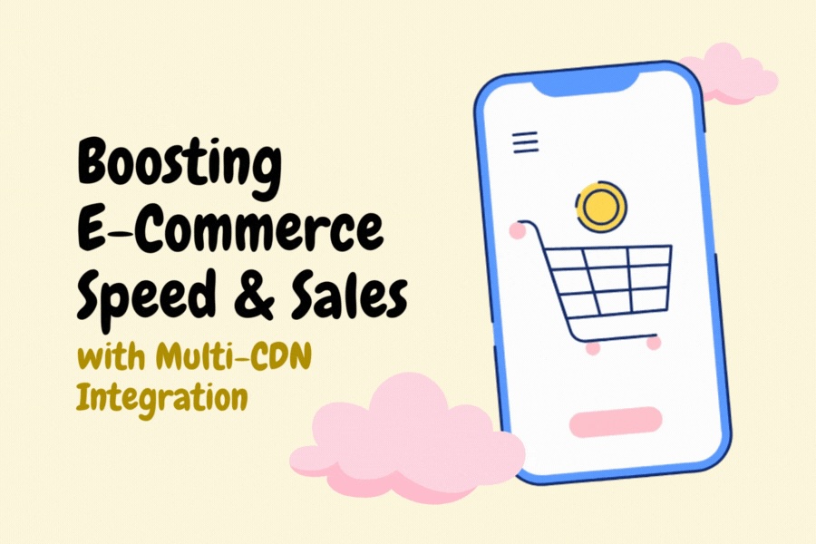 Boosting E-Commerce Speed and Sales with Multi-CDN Integration