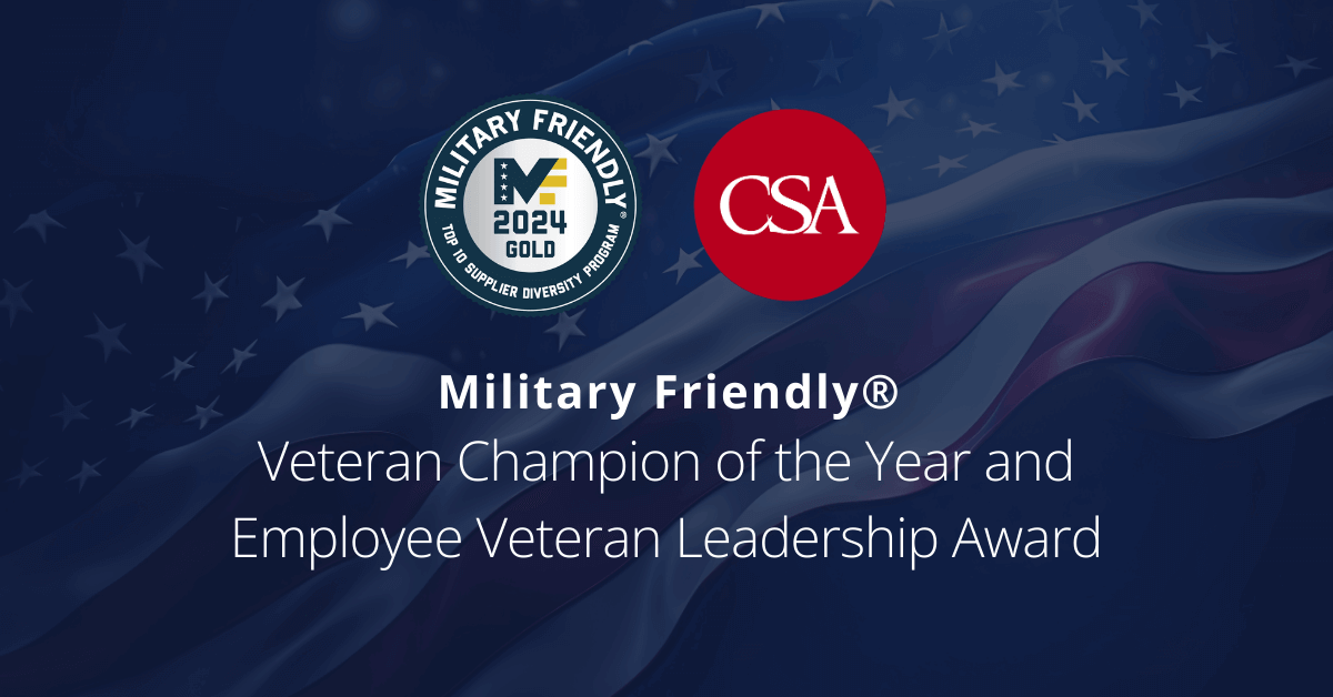 CSA Awarded Military Friendly Employee Veteran Leadership and Veteran ...