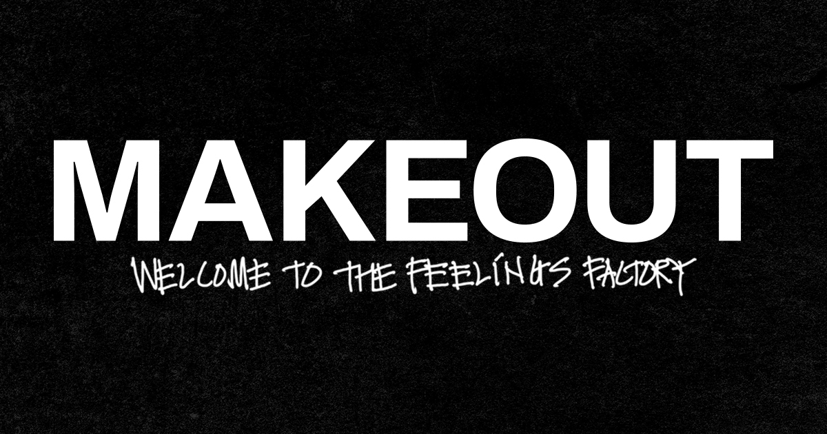 Makeout - We create one-of-a-kind experiences