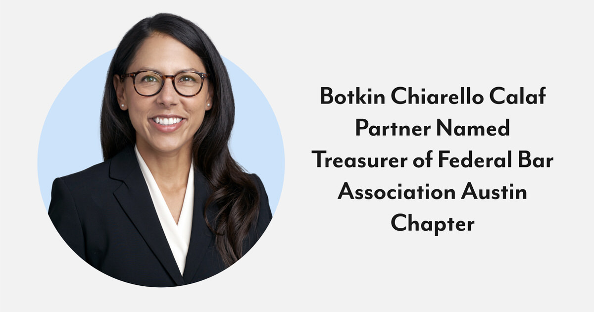Botkin Chiarello Calaf Partner Named Treasurer of Federal Bar ...