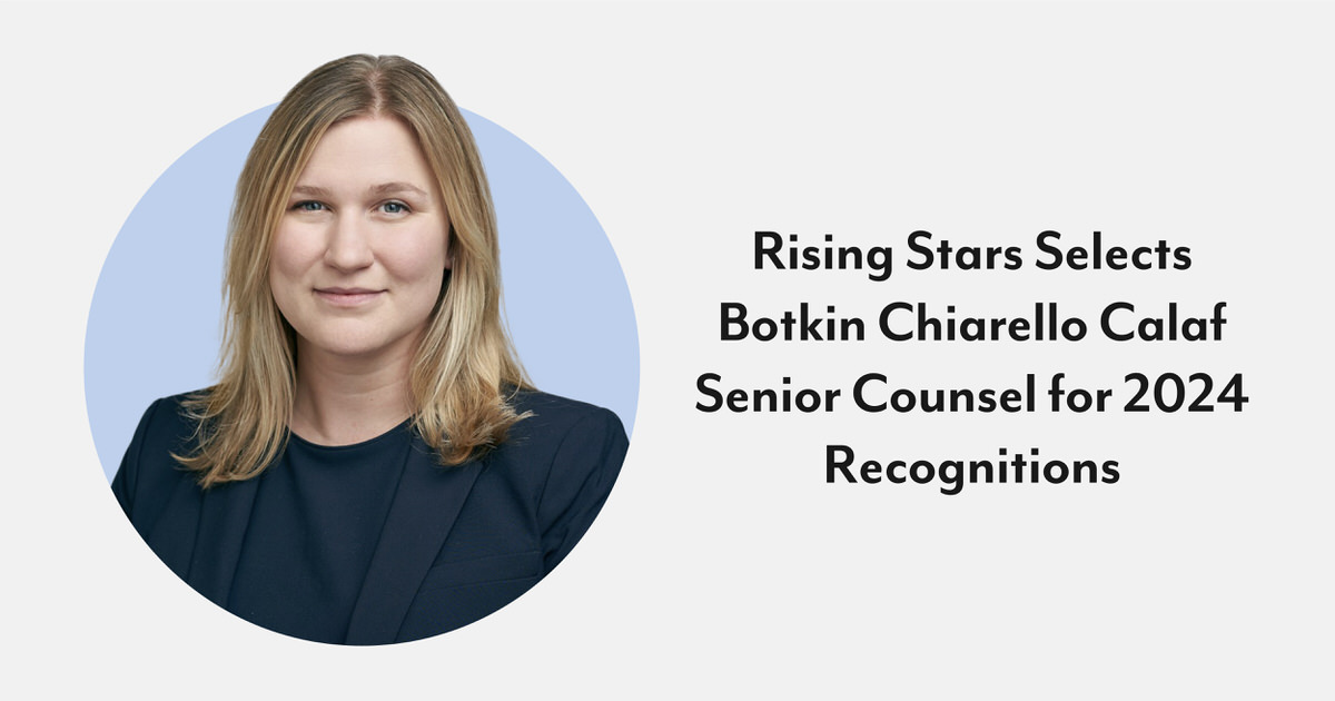 Rising Stars Selects Botkin Chiarello Calaf Senior Counsel for 2024 ...