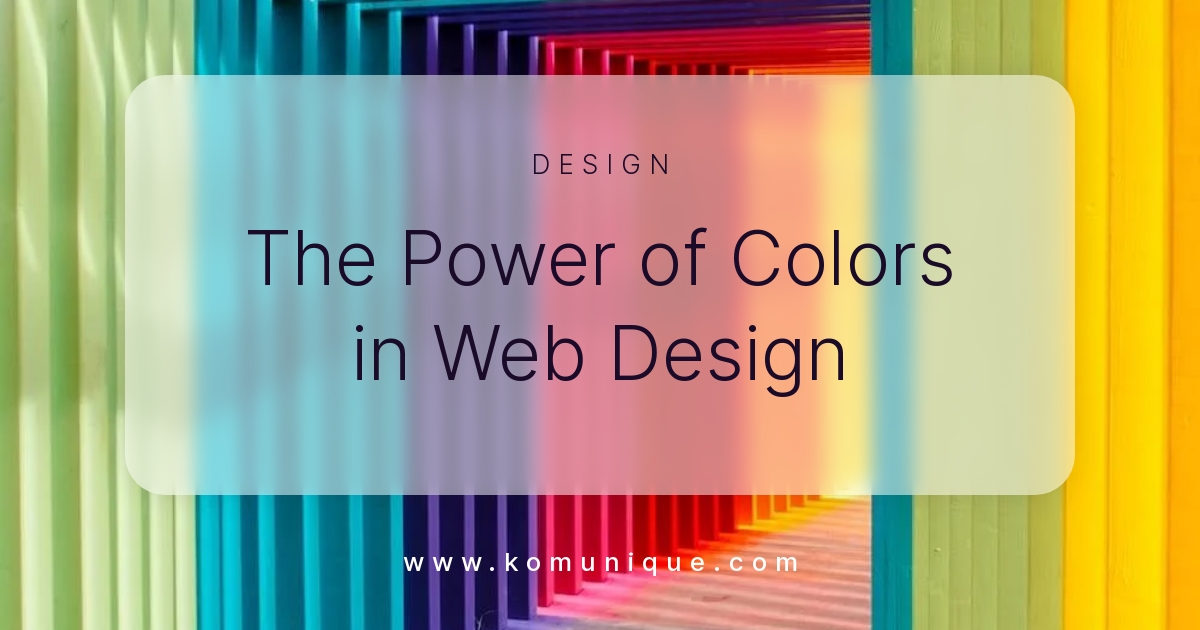 The Power of Colors in Web Design — KOMUNIQUE