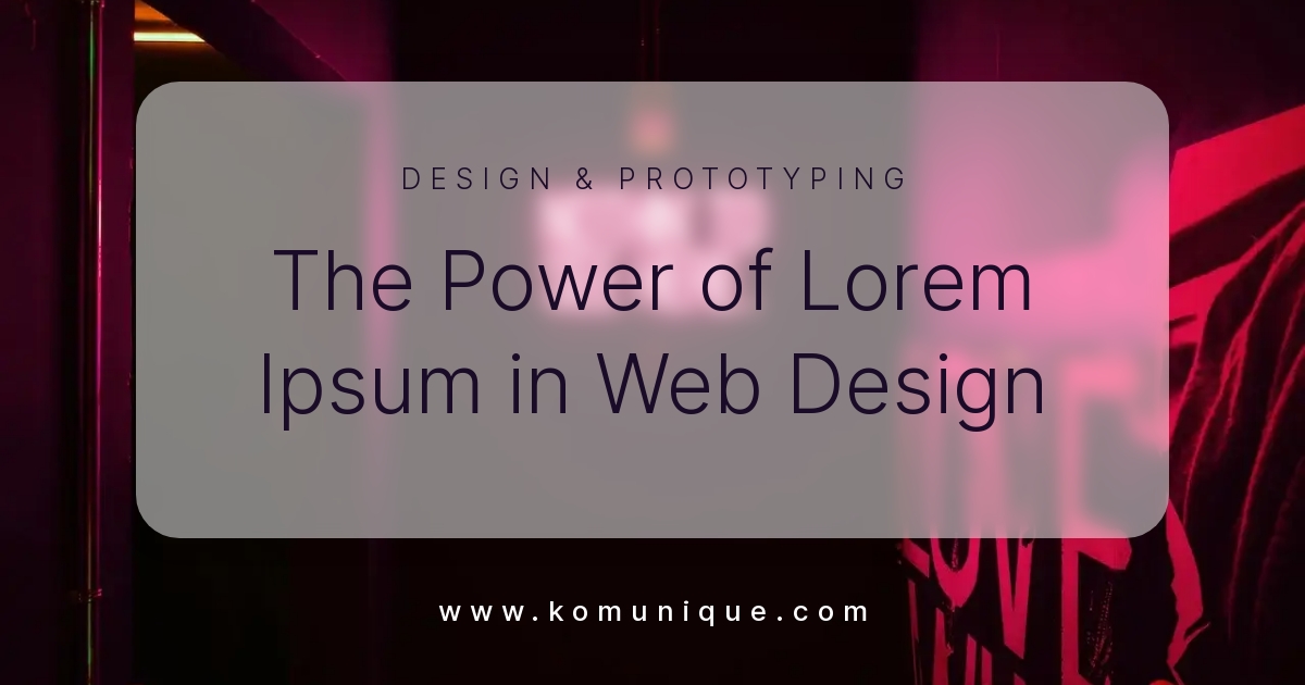 Lorem Ipsum in Web Design — KOMUNIQUE