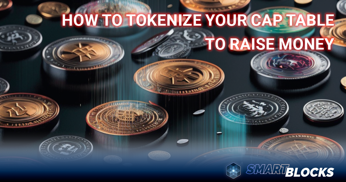 How to Tokenize Your Cap Table to Raise Money