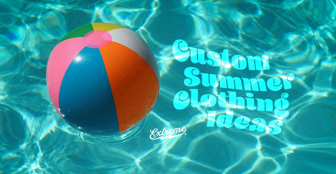 It's Almost Here: Custom Summer Clothing Ideas