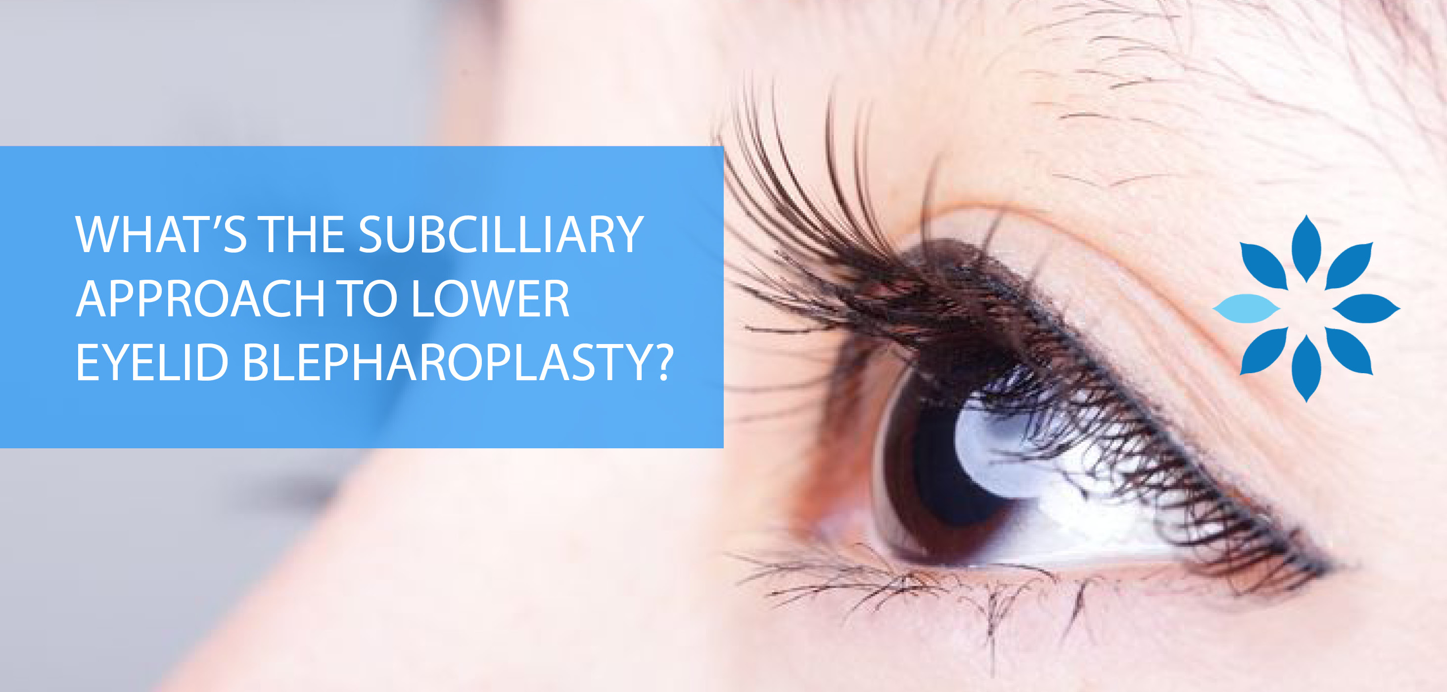 What's the Subcilliary Approach to Lower Eyelid Blepharoplasty? | 8 ...