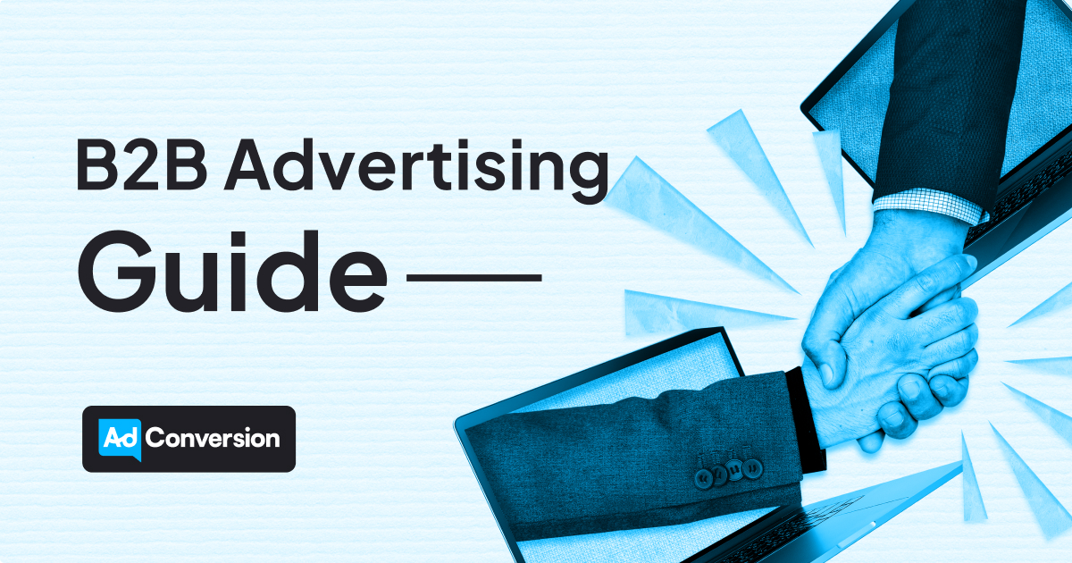 B2B Advertising in 2024: The Definitive Guide | AdConversion