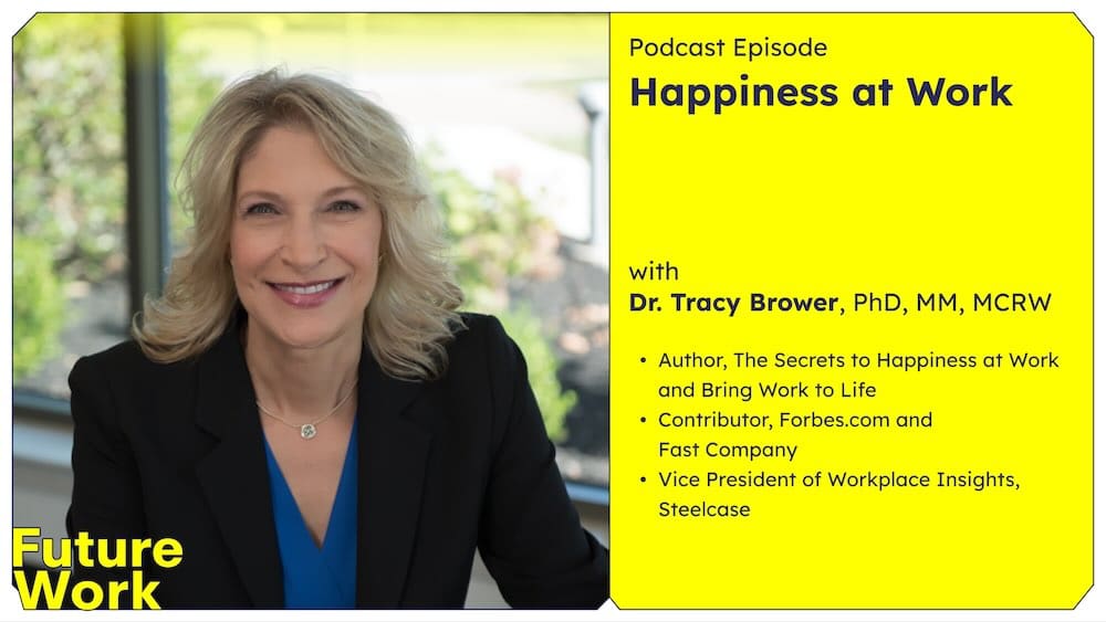 Happiness at Work (with Tracy Brower, best-selling author, Steelcase VP ...