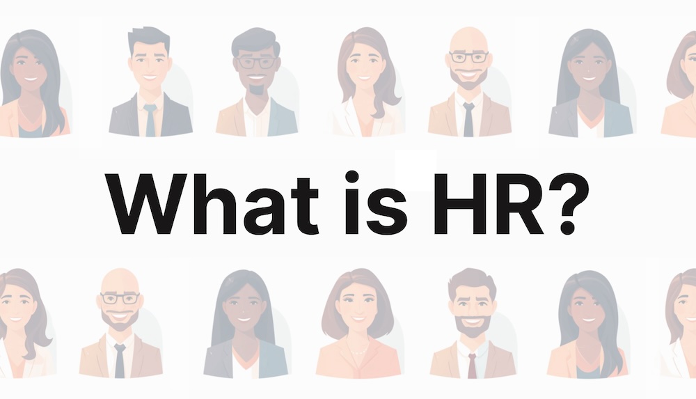Human Resources: What HR Does in 2024 + Where We're Going