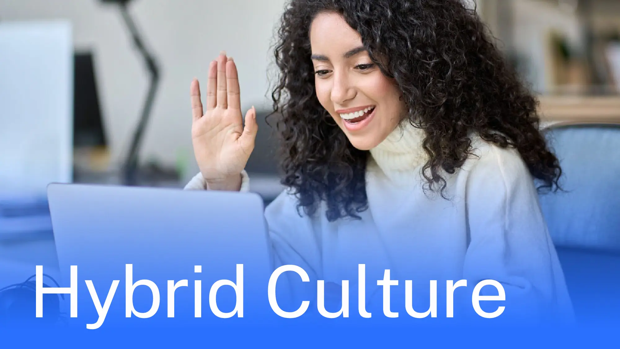 Hybrid Culture: An Action Plan for Company Culture in Hybrid Teams