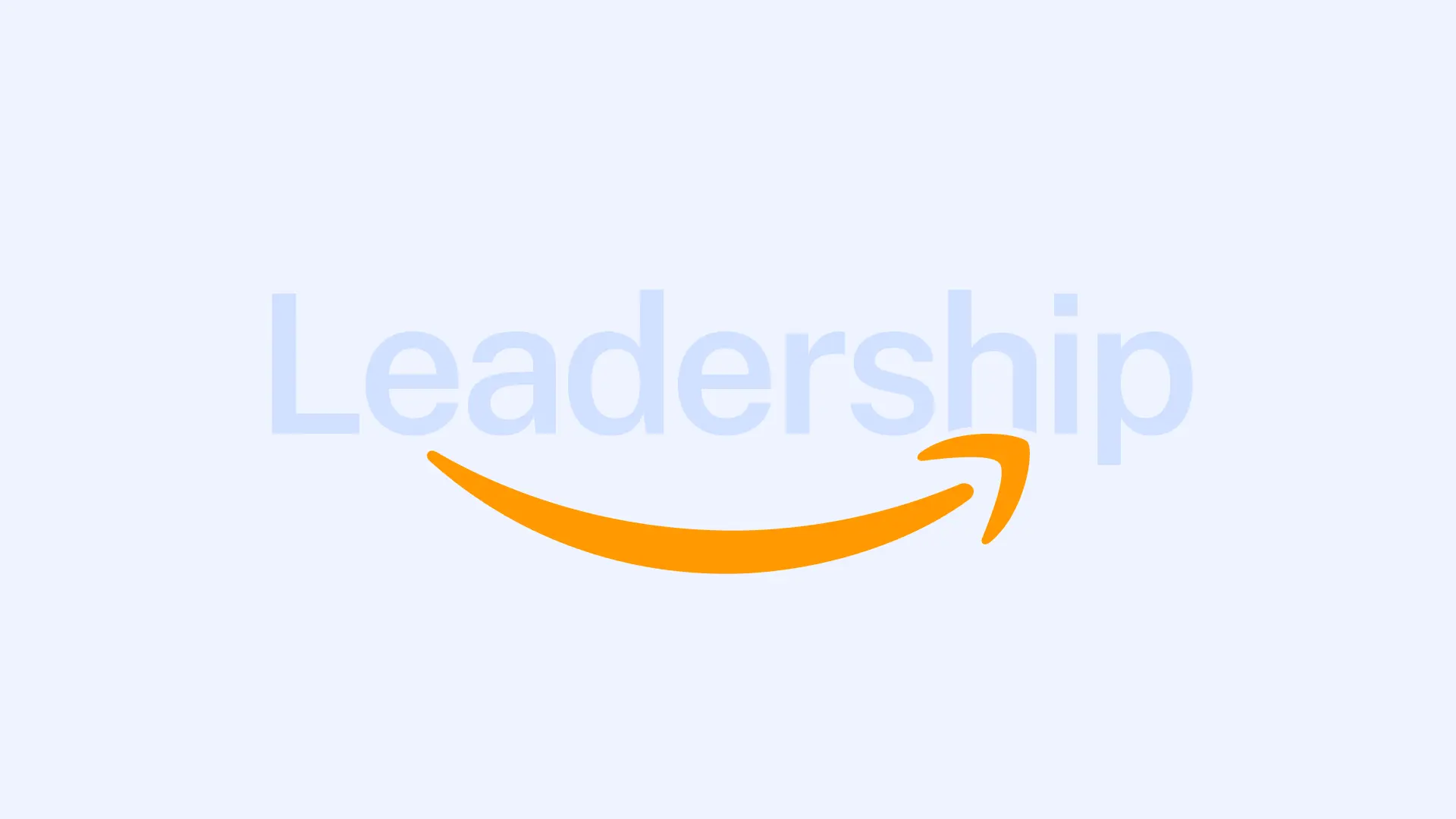 The What, Why, and How of Amazon Leadership Principles