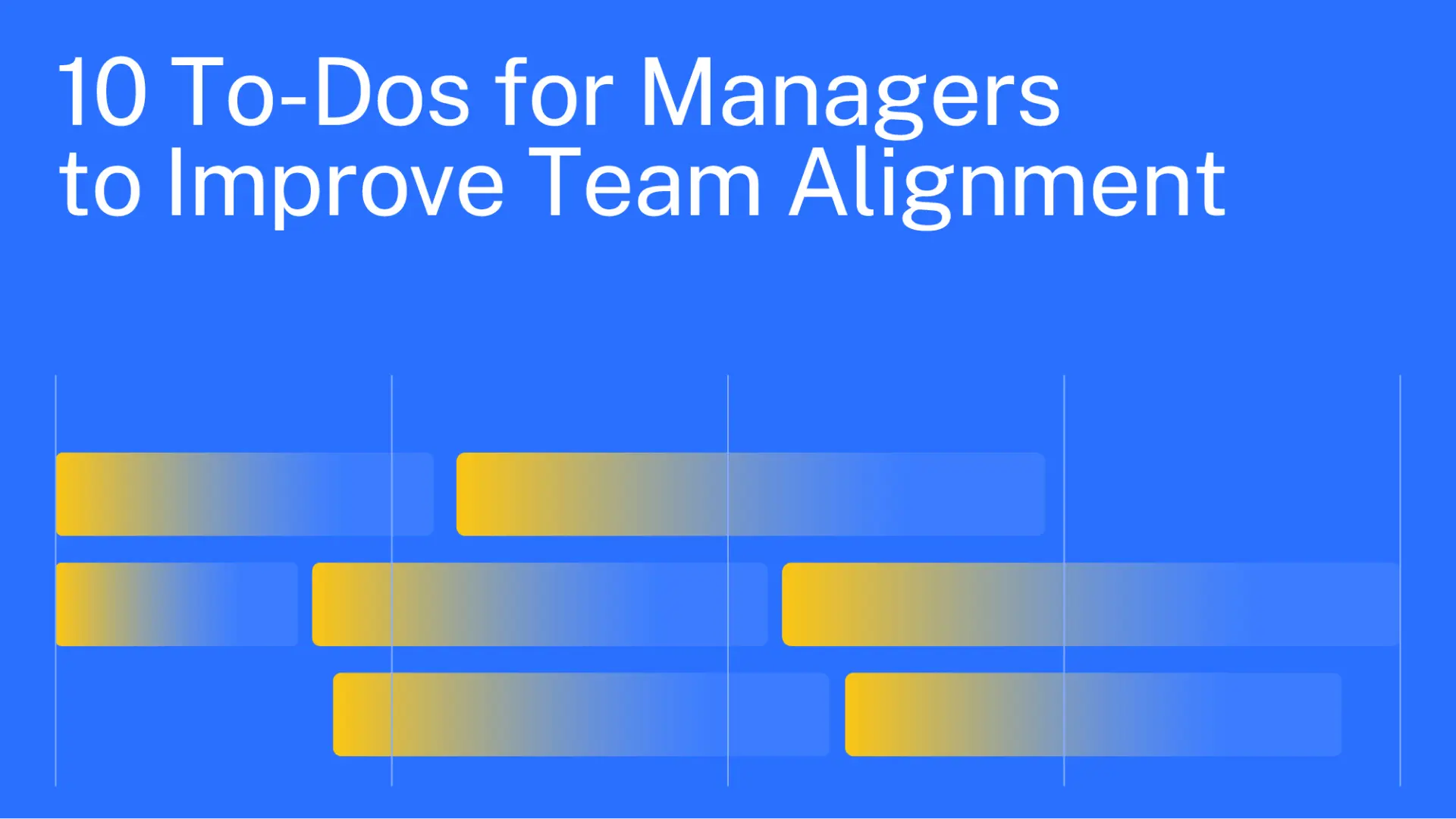 10 To-Dos for Managers to Improve Team Alignment
