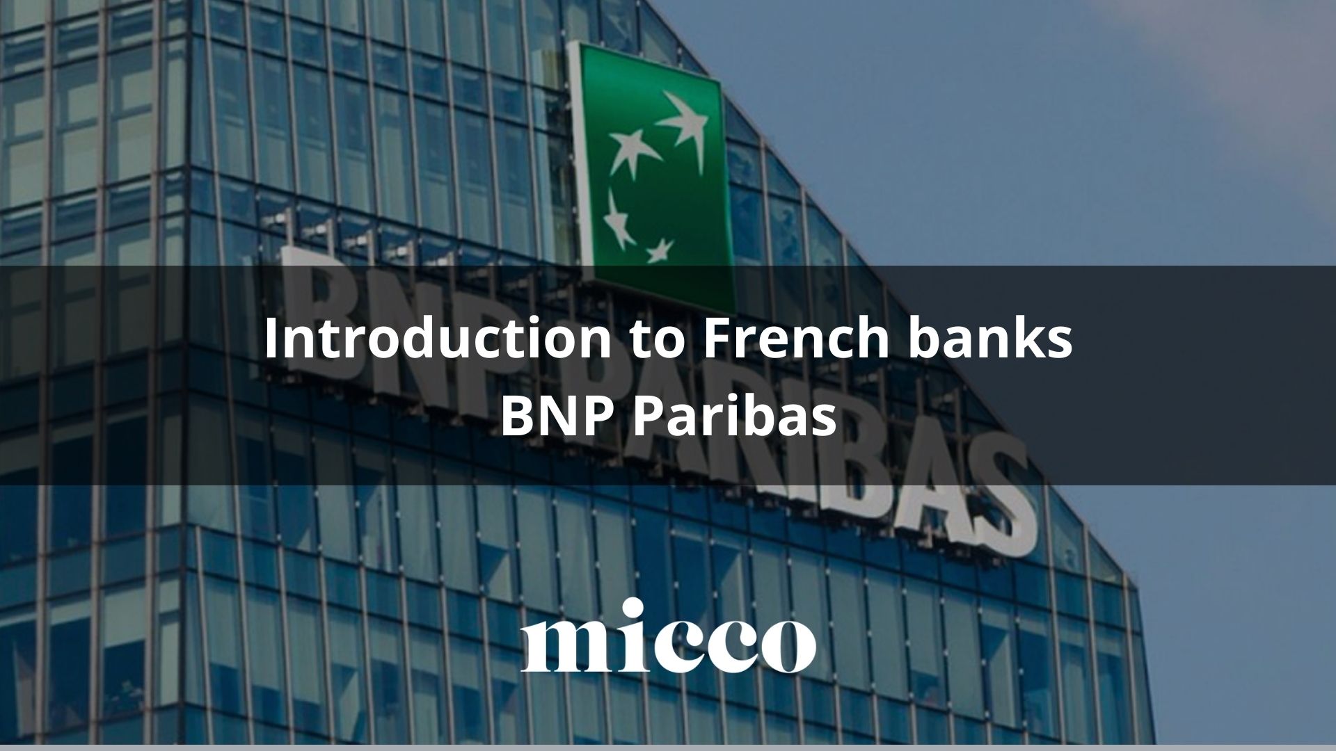 Introduction to French banks｜Discover BNP Paribas, France's largest bank