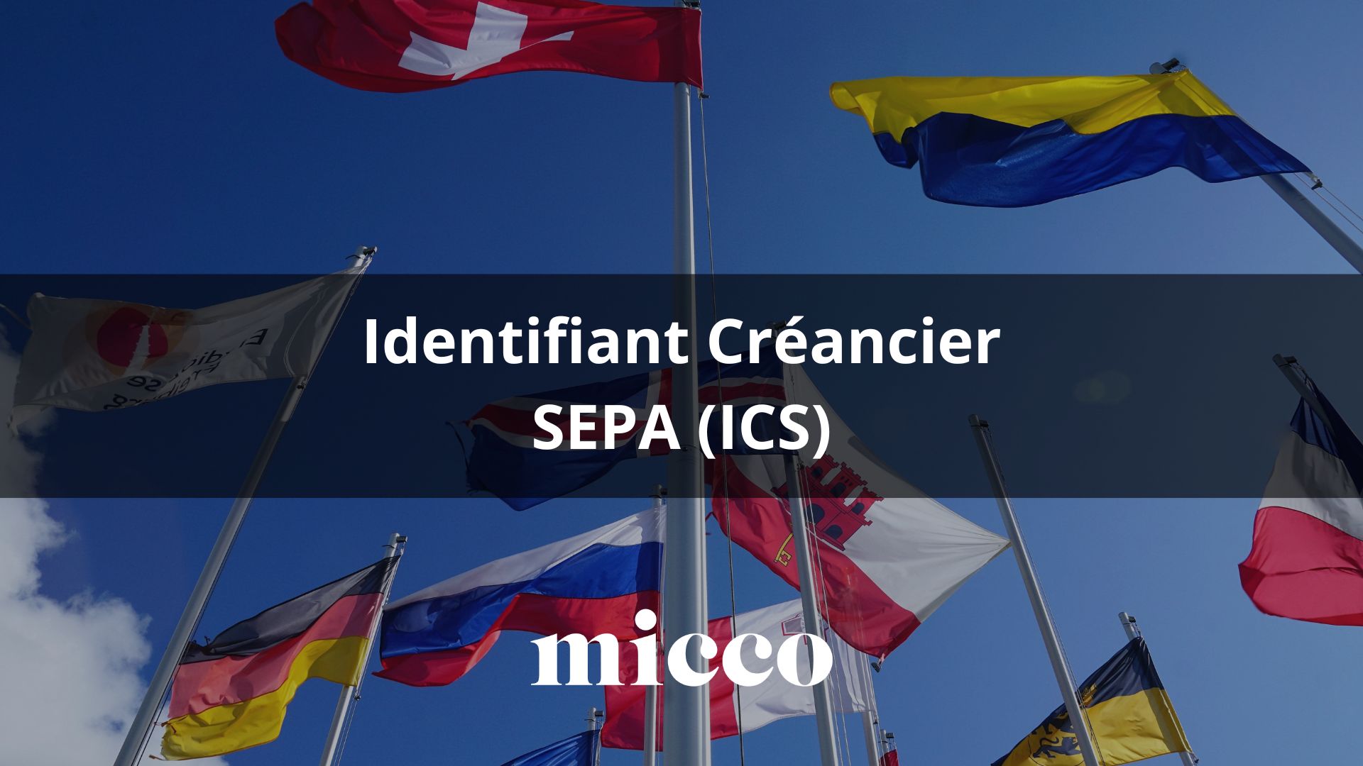 Qu'est-ce que l'Identifiant Créancier SEPA (ICS) et comment l'obtenir