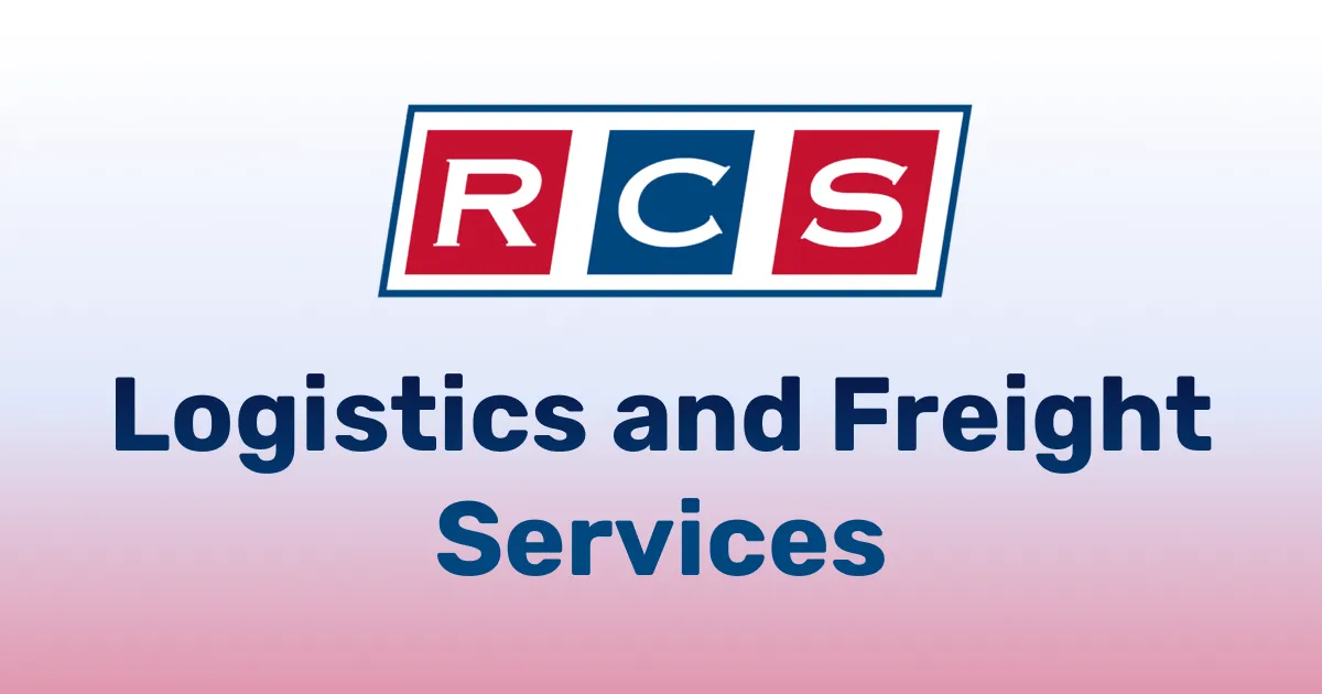 Your Go-To Logistics and Freight Partner | Call RCS Today!