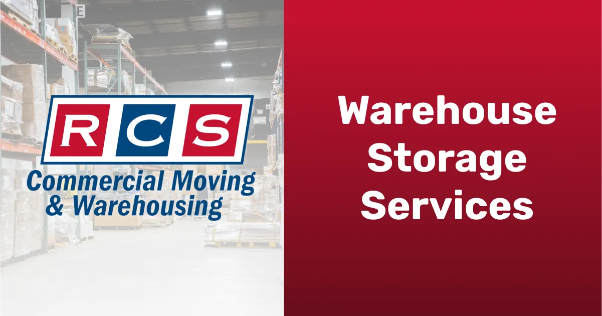 Warehouse Moving and Storage Services | Call RCS Today!