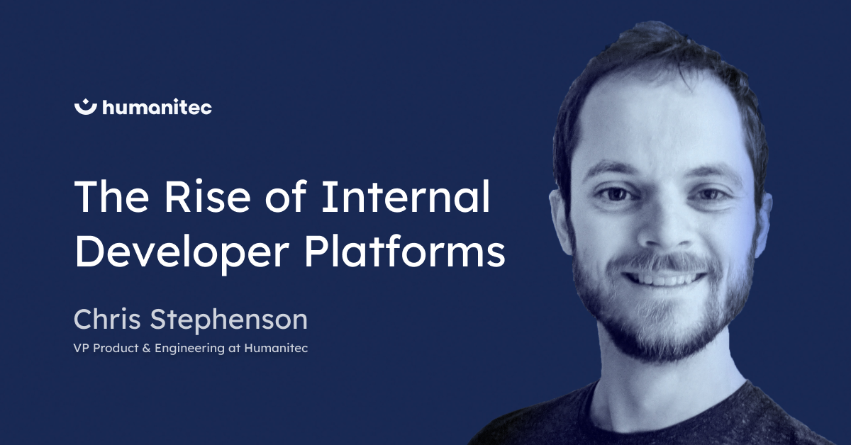 The Rise of Internal Developer Platforms | Humanitec