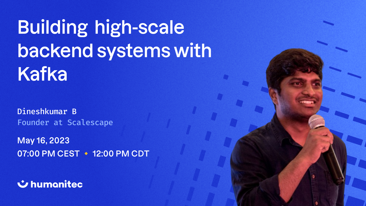 Webinar: Building high-scale backend systems with Kafka