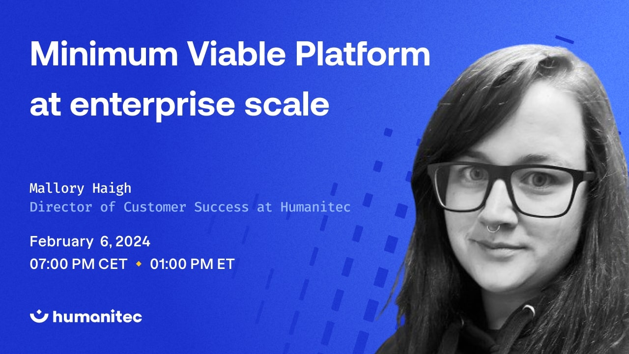 Webinar: Minimum Viable Platform at enterprise scale