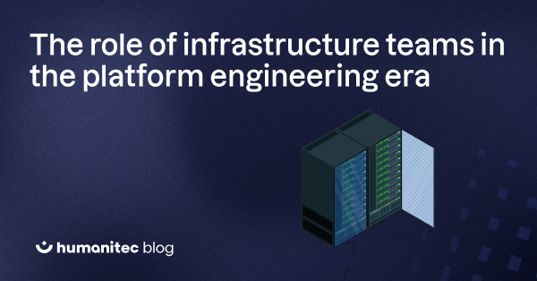 The role of infrastructure teams in the platform engineering era ...