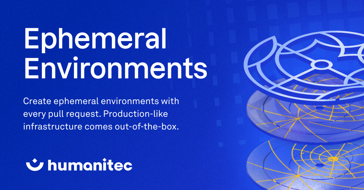 Ephemeral Environments with Humanitec