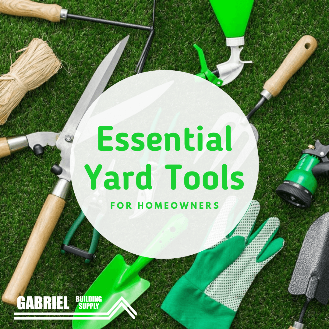 Essential Yard Tools for Homeowners | Gabriel Building Supply