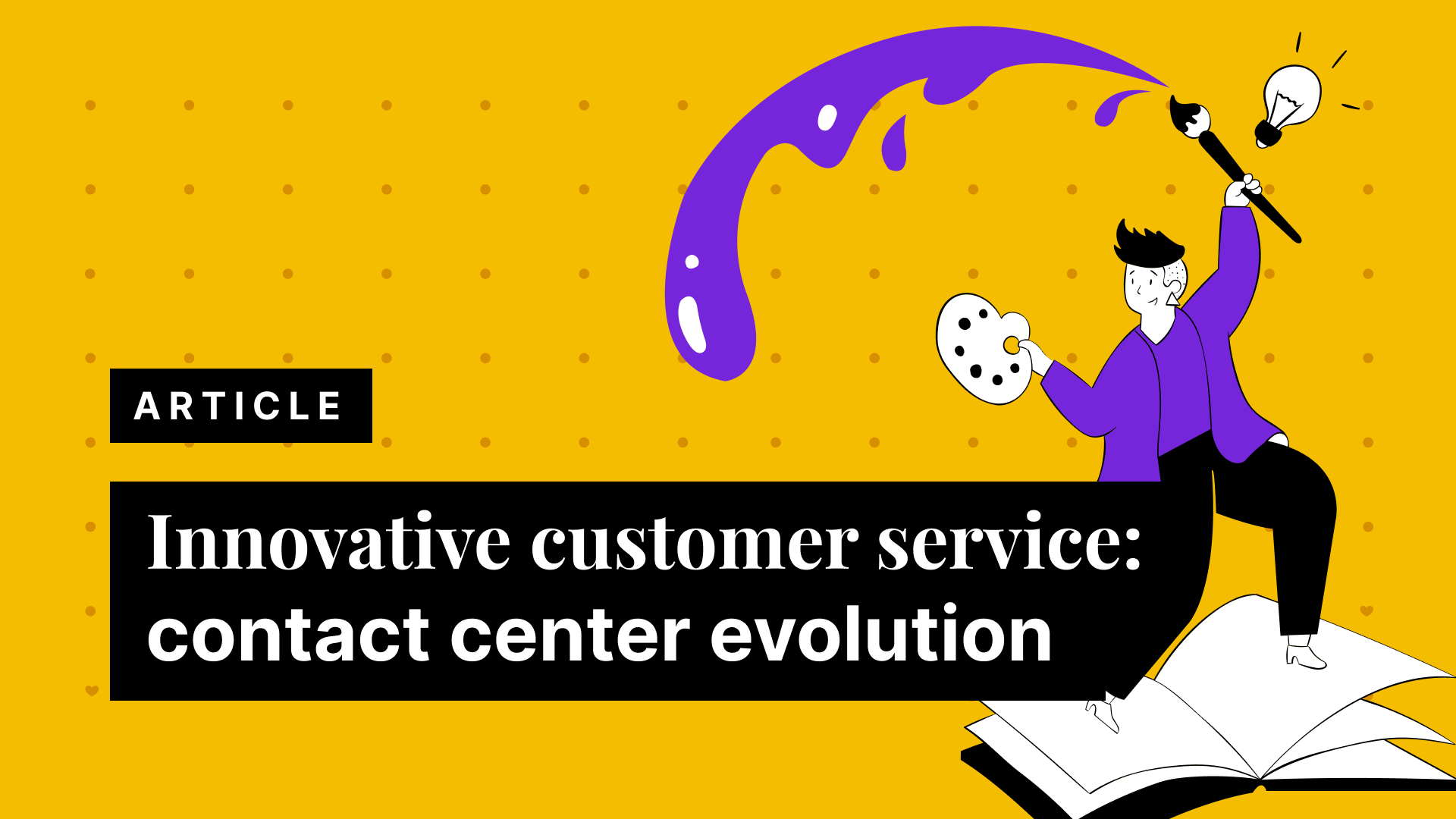 Innovative customer service: The Contact center evolution